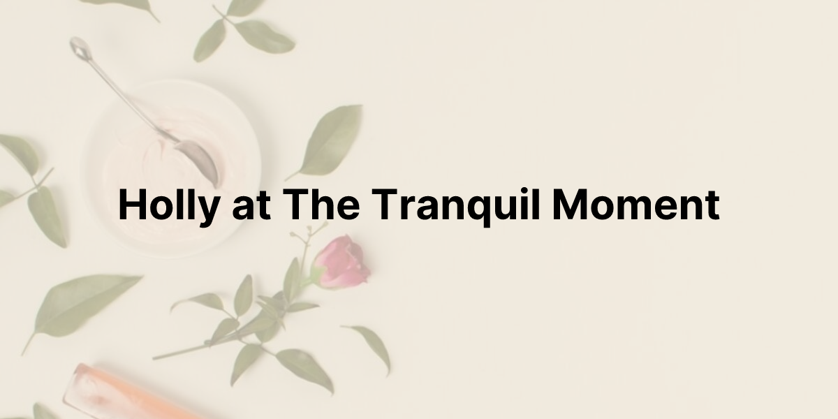 Book - Holly at The Tranquil Moment